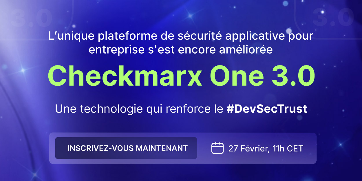 Découvrez Checkmarx One 3.0 Découvrez Checkmarx One 3.0